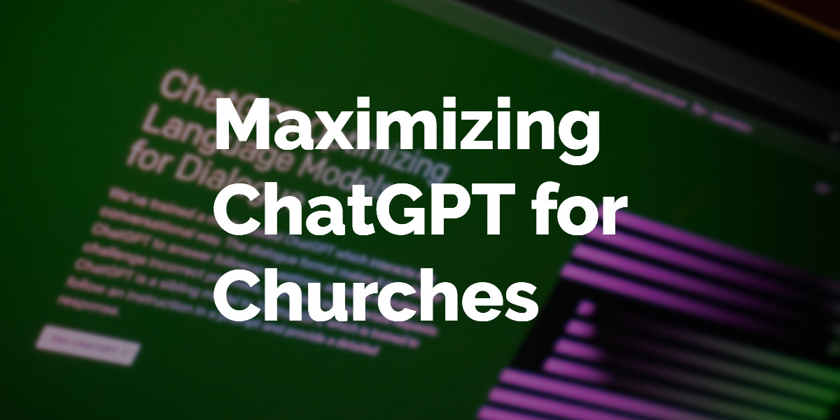 Maximizing ChatGPT for Churches - Assure Studios Maximizing ChatGPT for Churches - Assure Studios